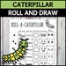 Roll-a-caterpillar Roll and Draw a Caterpillar Game Spring Dice Drawing ...