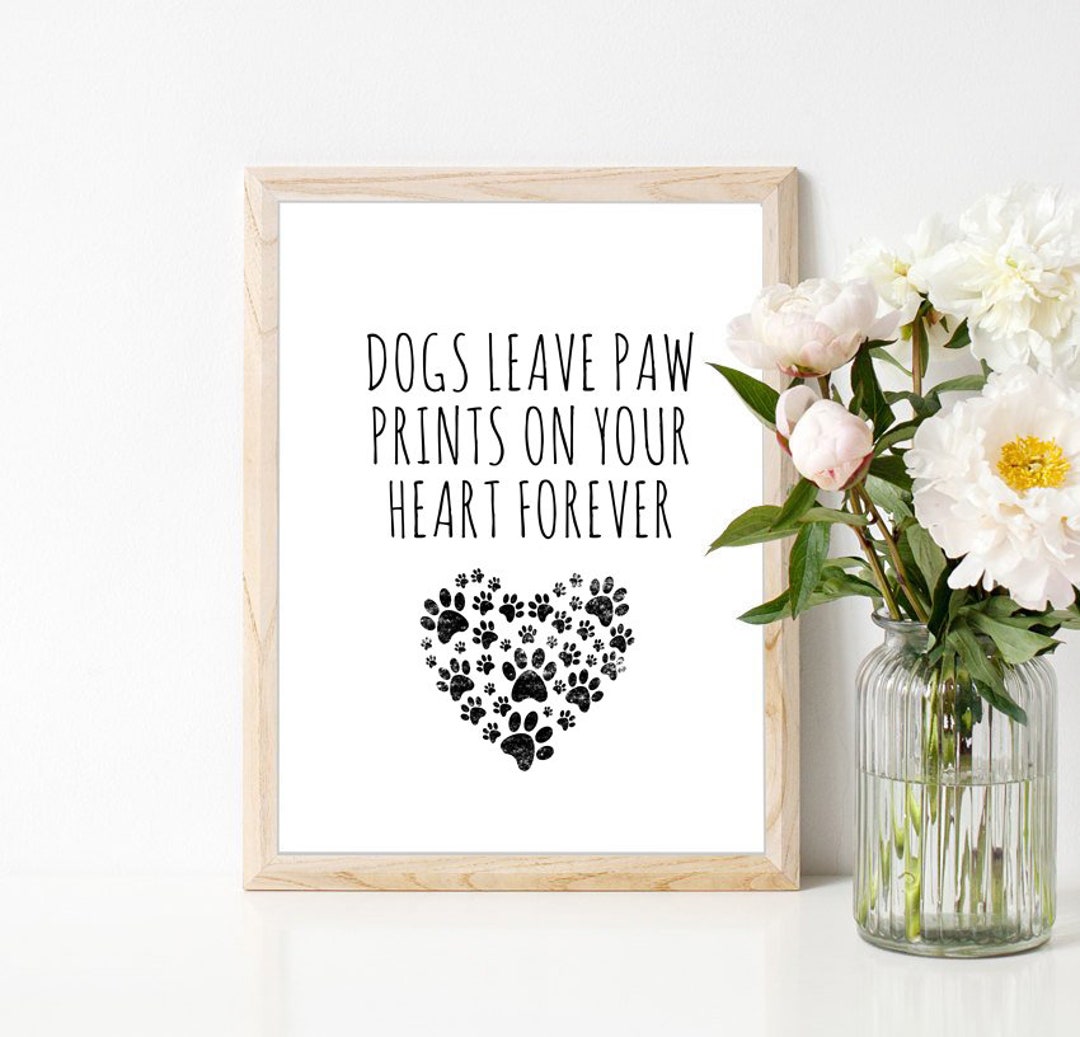 Dogs Leave Pawprints on Our Hearts Forever, Decor,quote,inspirational ...