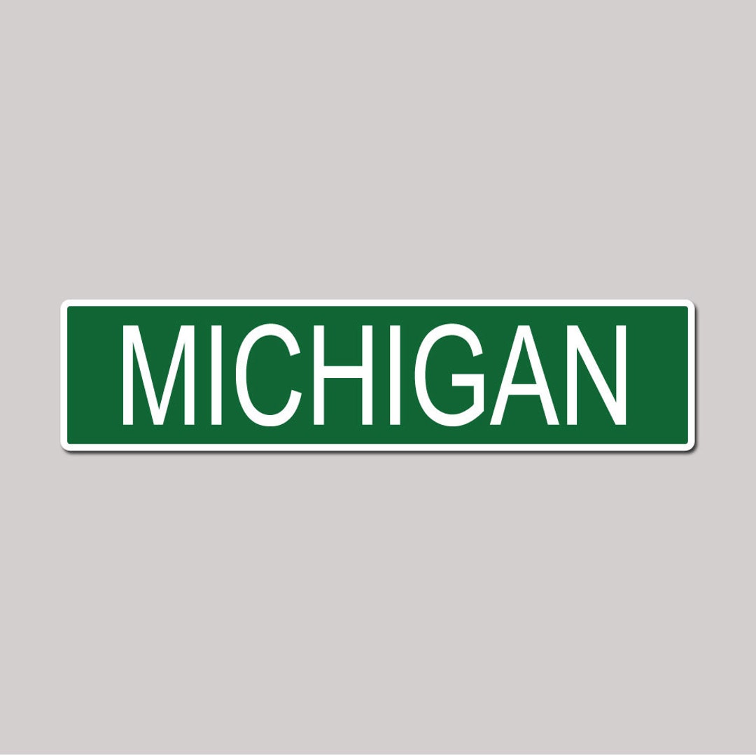 MICHIGAN State Pride Green Vinyl on White - 4X17 Aluminum Street Sign ...
