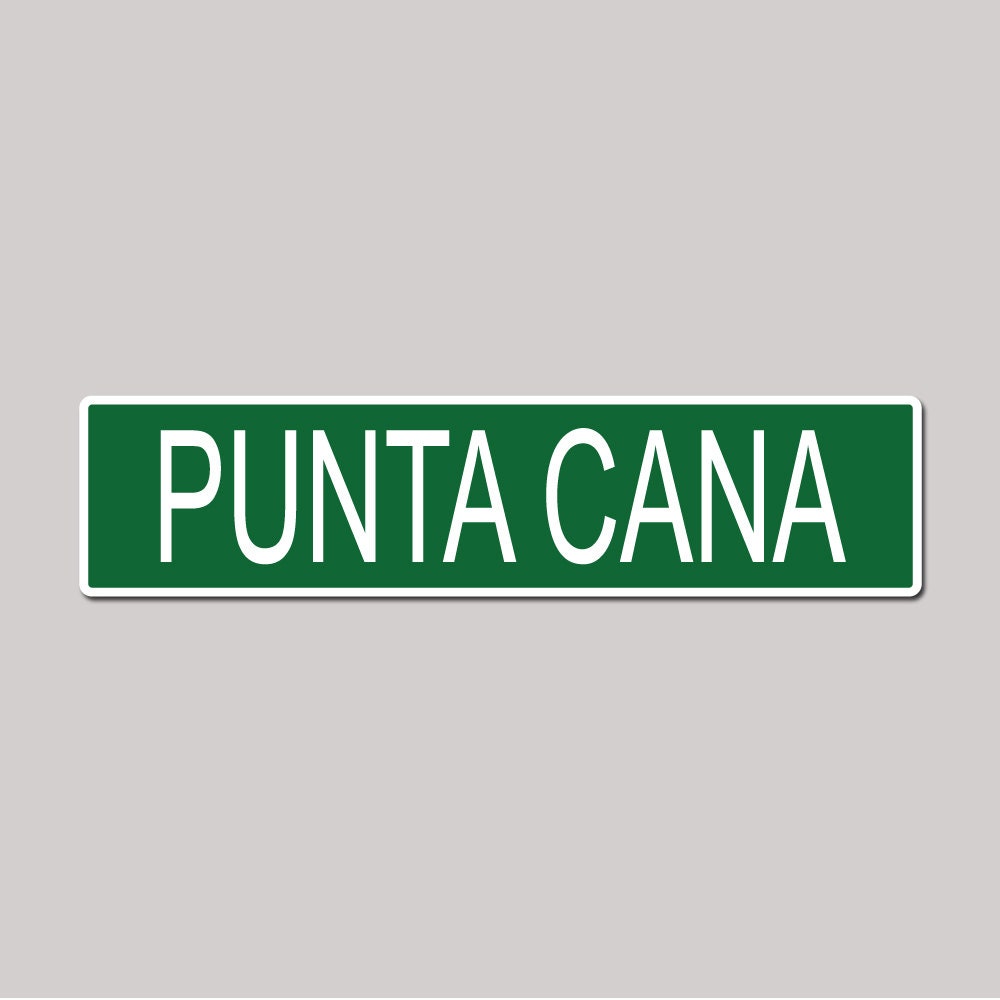 PUNTA CANA City Pride Green Vinyl on White 4X17 Aluminum Street Sign - Etsy
