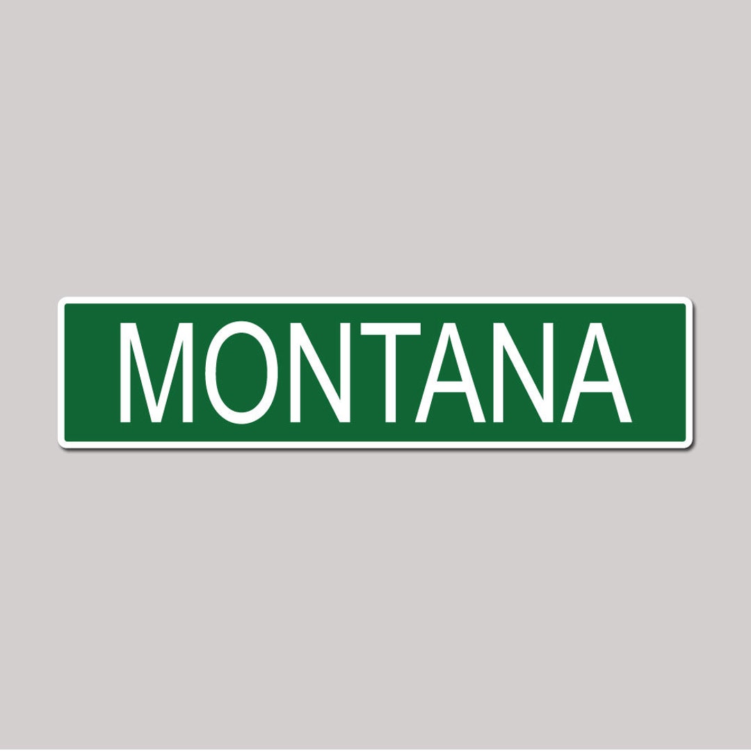 MONTANA State Pride Green Vinyl on White - 4X17 Aluminum Street Sign - Etsy
