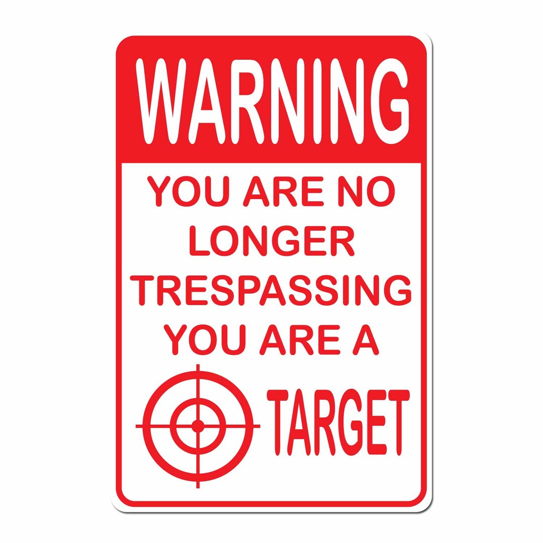 Warning You Are No Longer Trespassing You Are A Target Red Vinyl on ...