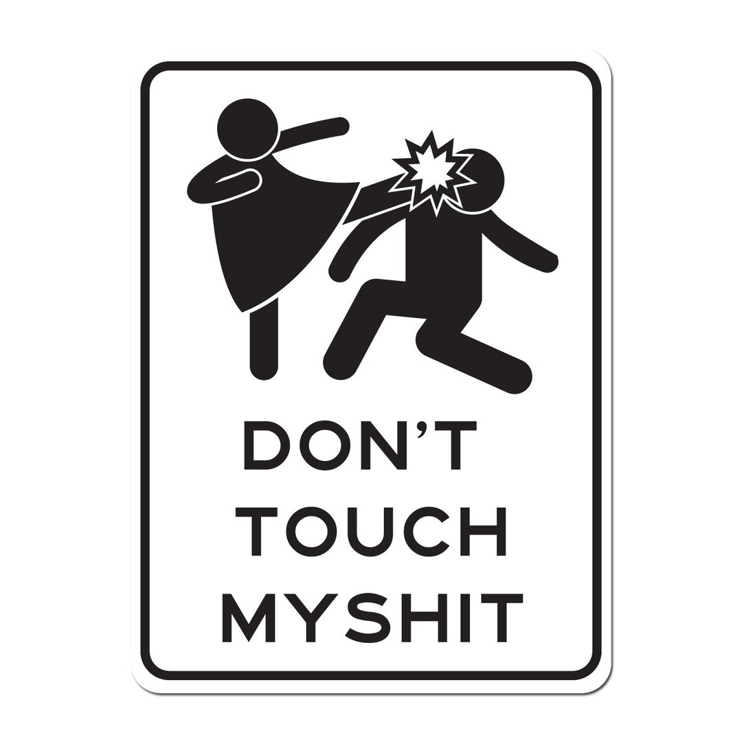 Don't Touch My Shit Humor - 9x12 Aluminum Street Sign - Etsy