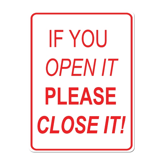 If You Open It Please Close It Junk Yard Etiquette - Etsy