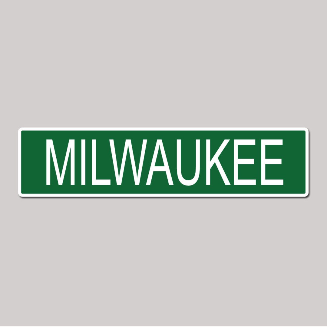 MILWAUKEE City Pride Green Vinyl on White - 4X17 Aluminum Street Sign ...