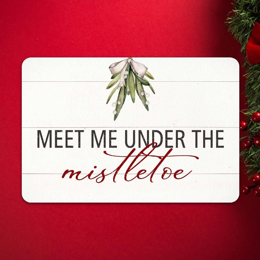 Meet Me Under the Mistletoe Sign, Mistletoe Decor, Holiday Decor ...