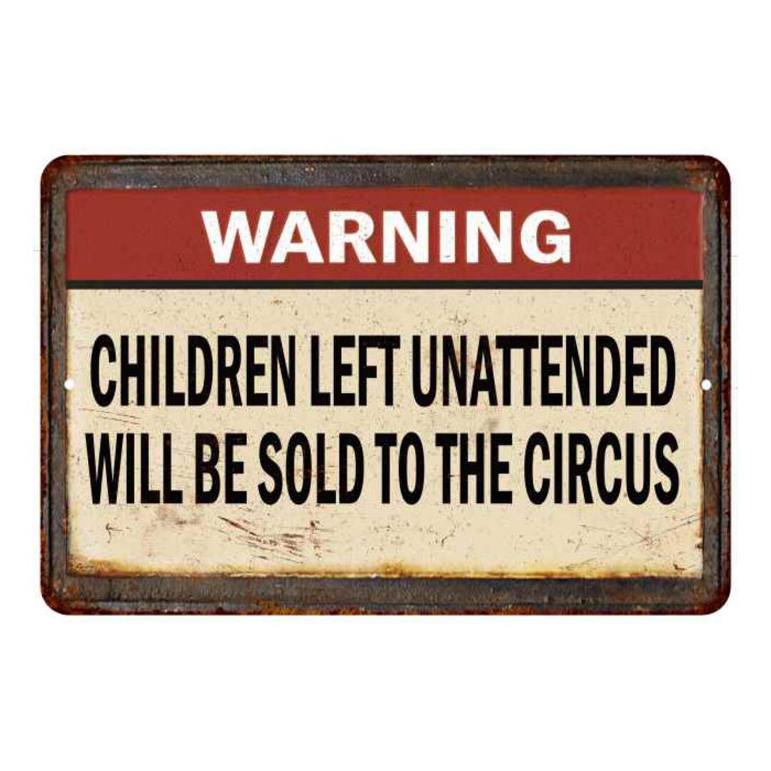 Children Left Unattended Sign, Funny Sign, Hilarious Decor, Kids Sold ...