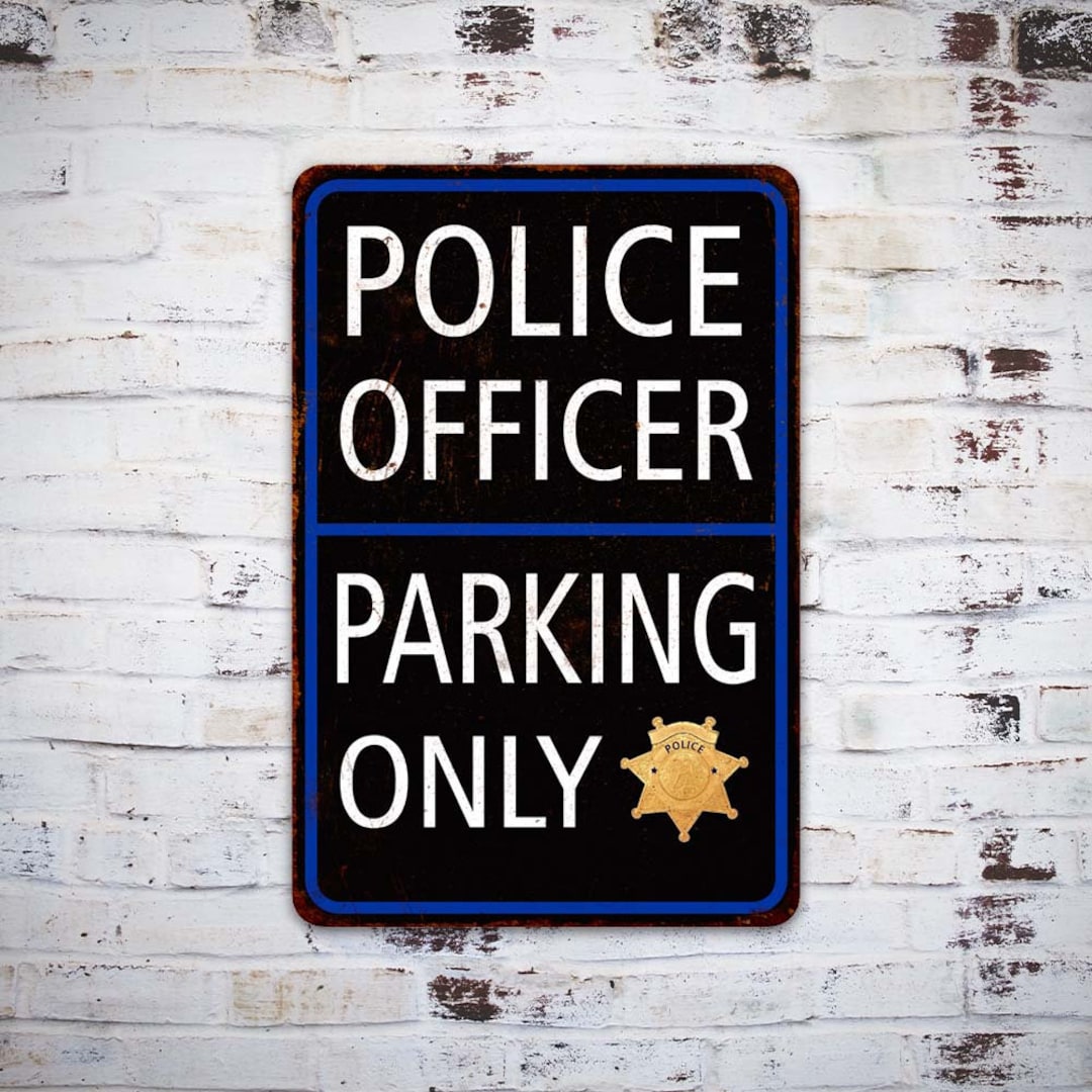 Police Officer Parking Only Sign, Military Police Sign, Thin Blue Line ...