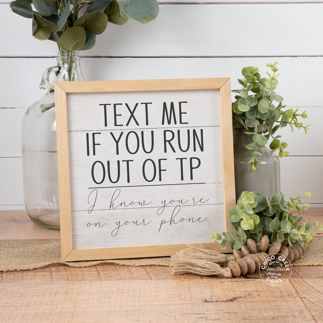 Toilet Paper Sign Text Me If You Run Out of Toilet Paper - Etsy