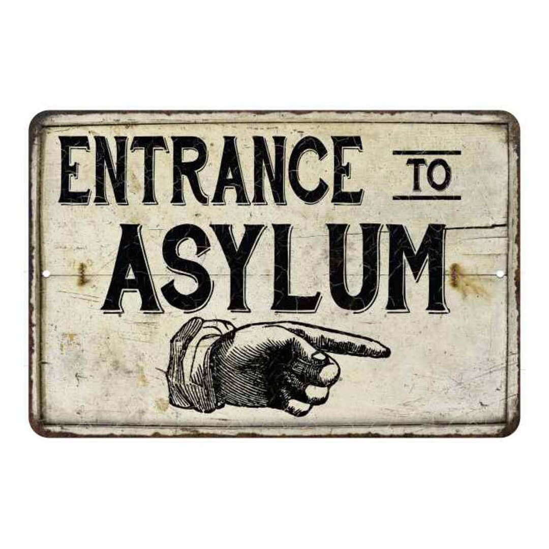 Entrance to Asylum Sign, We're All Crazy, Vintage Look Chic Distressed ...