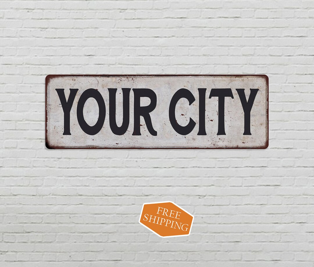 YOUR CITY Personalized Sign, Vintage Look Rustic Metal, 6x18 Sign City ...