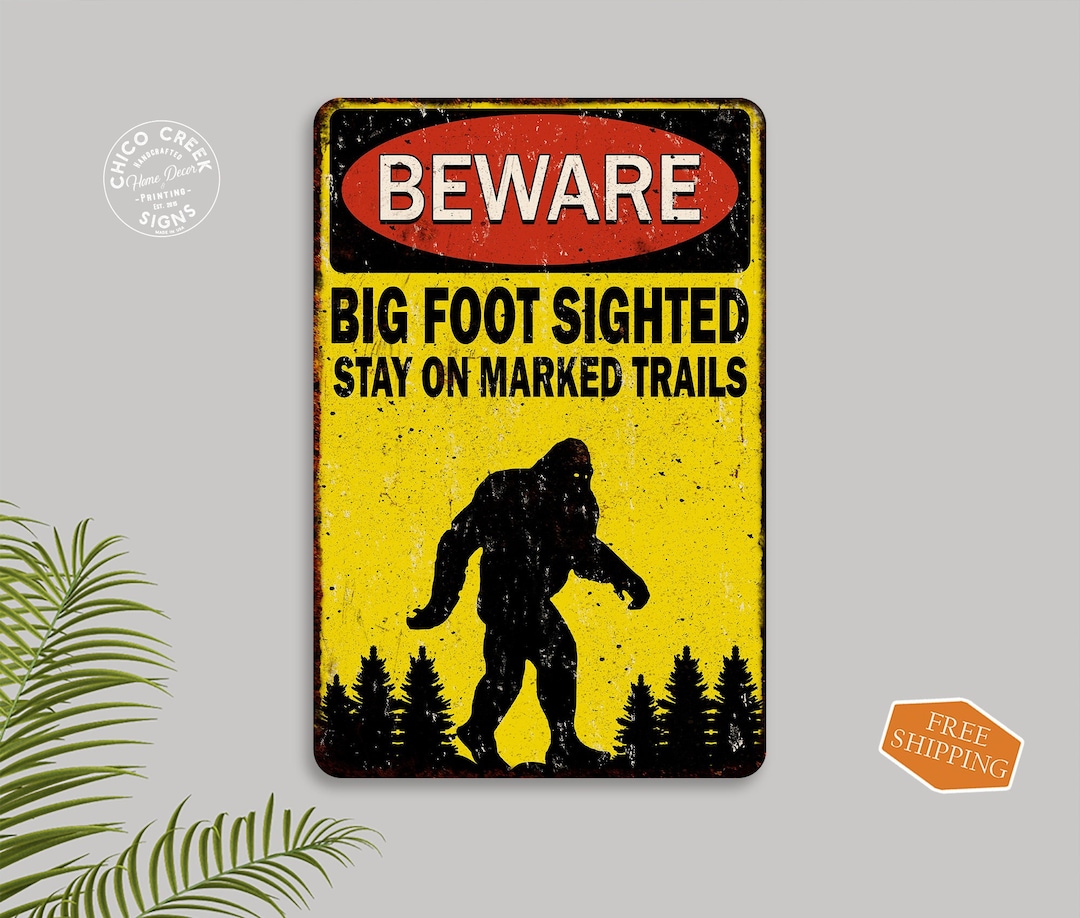 Warning Big Foot Sign, Sasquatch, Gift for Him, Beware Sign, Outdoor ...