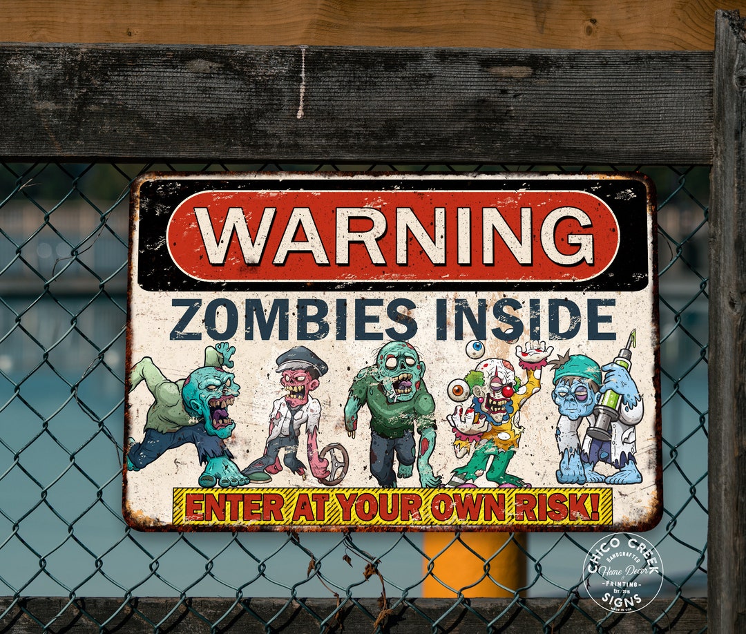 Warning Zombies Inside Sign Enter at Your Own Risk Warning Plaque the ...