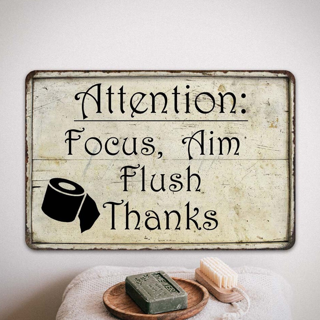 Bathroom Sign, Restroom Decor, Attention: Focus, Aim, Flush... Thanks ...