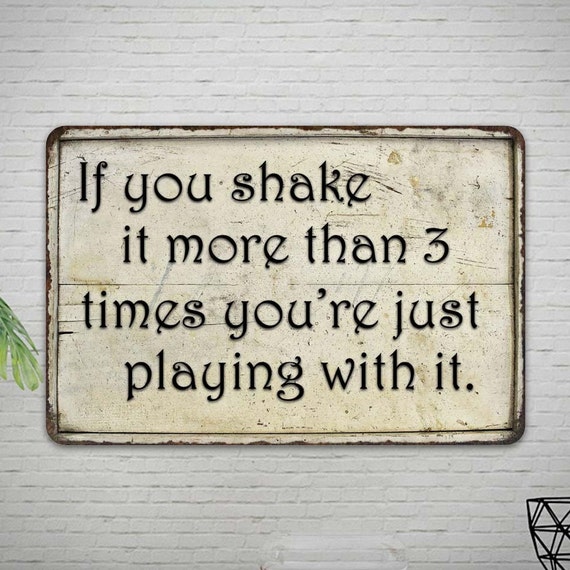 Bathroom Sign If You Shake It More Than 3 Times You're - Etsy