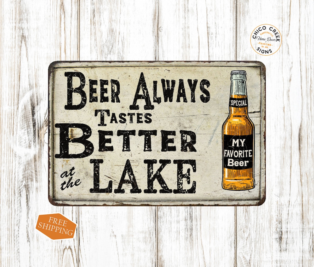 Beer Tastes Better at the Lake Sign, Vintage Look Chic Distressed Beer ...