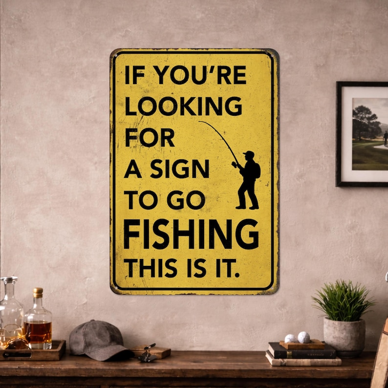 Go Fishing Sign, Fishing Lover Gift, Fishing Humor Sign, Funny Fishing ...