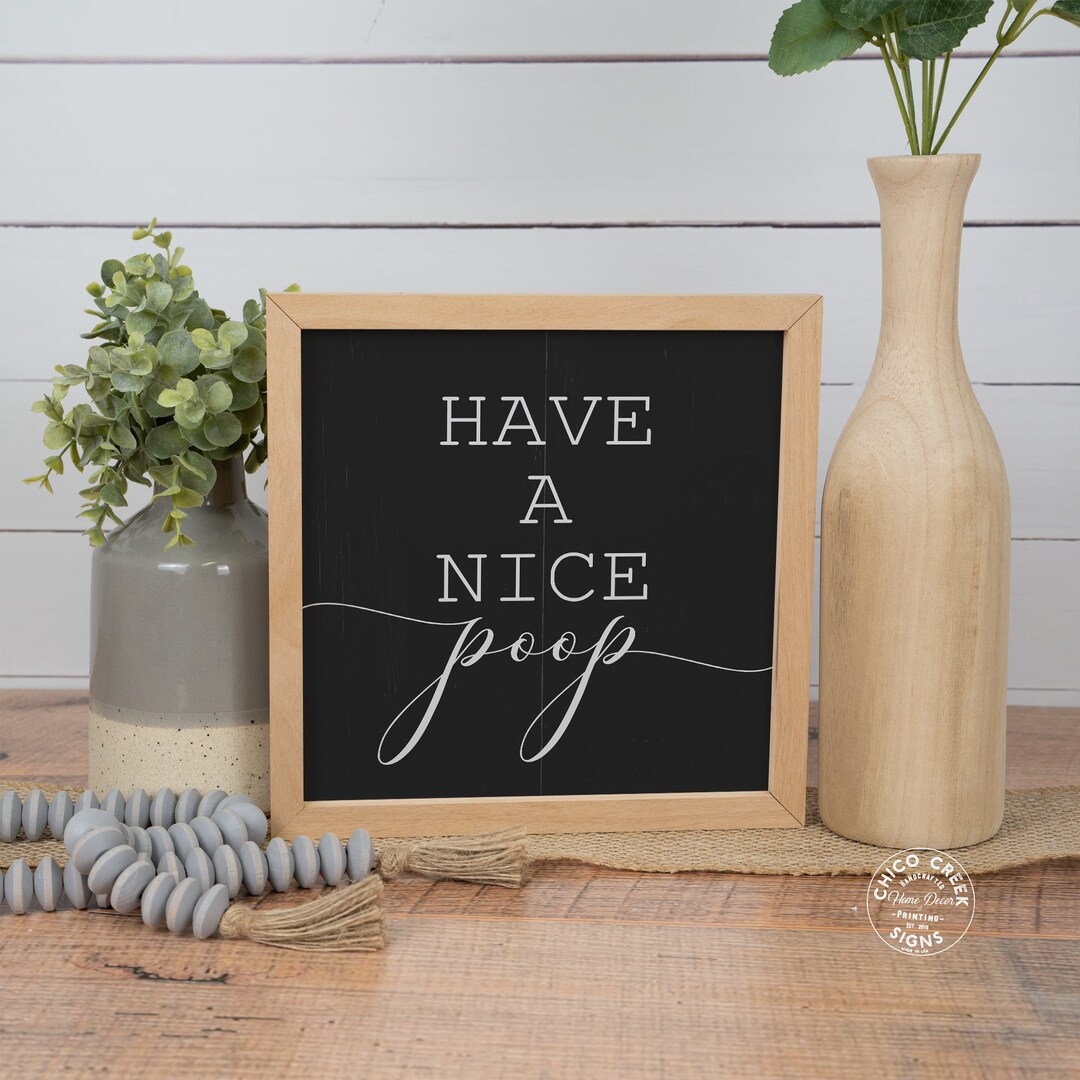 Have A Nice Poop Sign, Funny Restroom, Wood Framed Bathroom Sign, Black ...