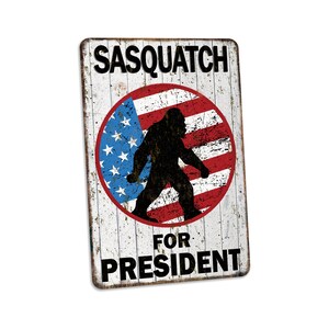 Sasquatch for President Sign Funny Sign Bigfoot Camper Sign RV Beware ...