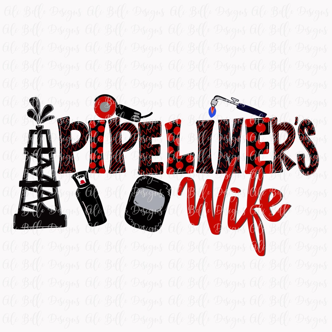 Pipeliner's Wife Sublimation PNG Design Pipeliner Wife PNG mechanic ...