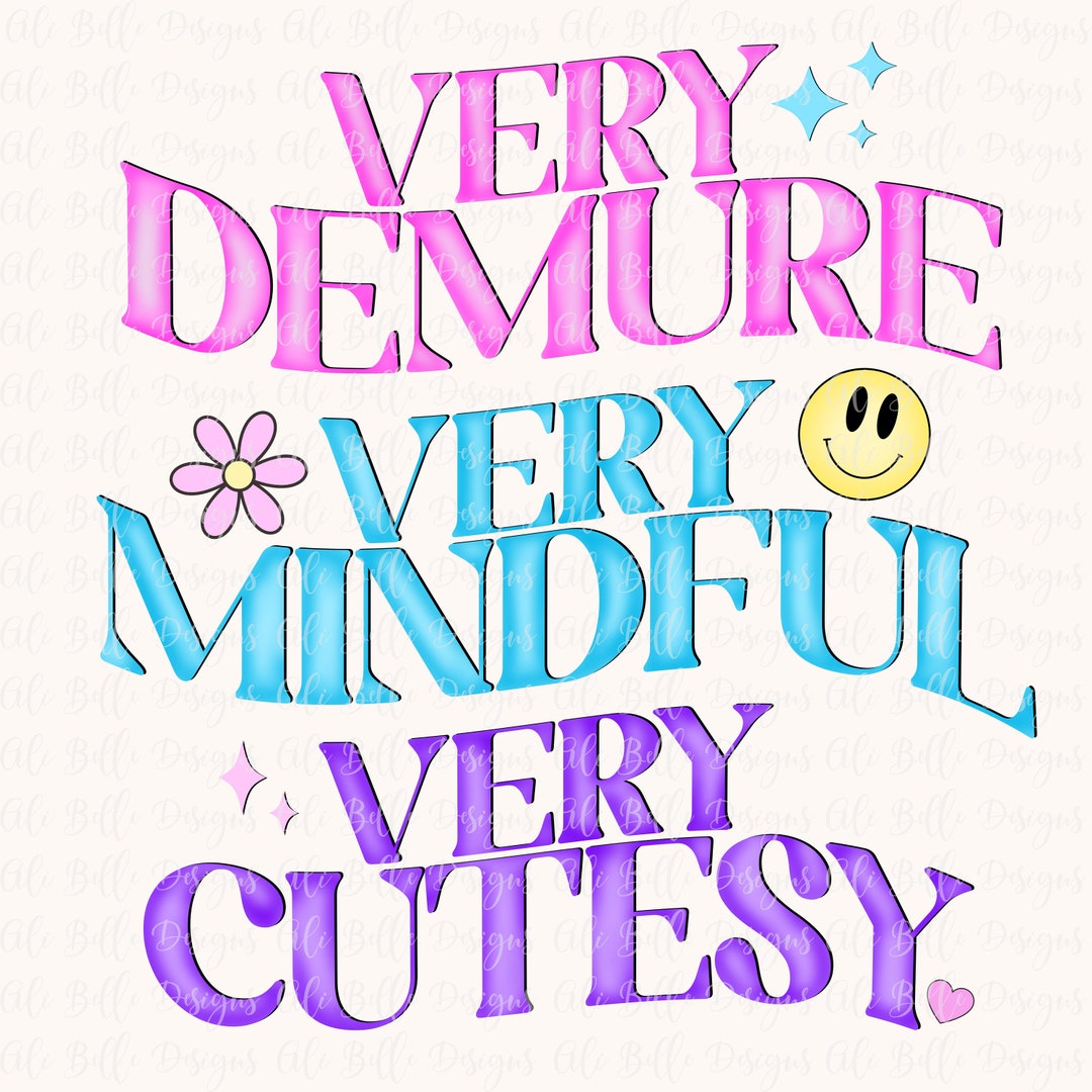 Very Demure Very Mindful Very Cutesy Retro Typography Sublimation ...