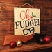 Oh Fudge Sign Christmas Story Christmas Signs Wooden - Etsy