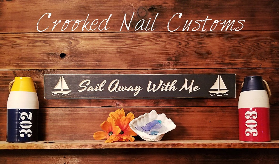 Sail Away With Me Boat Life Lake Life Sailing Wooden Signs Lake Signs ...