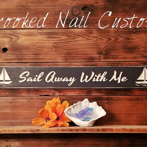 Sail Away With Me Boat Life Lake Life Sailing Wooden Signs Lake Signs ...