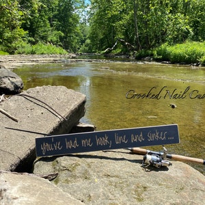 You've Had Me Hook Line and Sinker fishing Signs Hook Line and Sinker ...