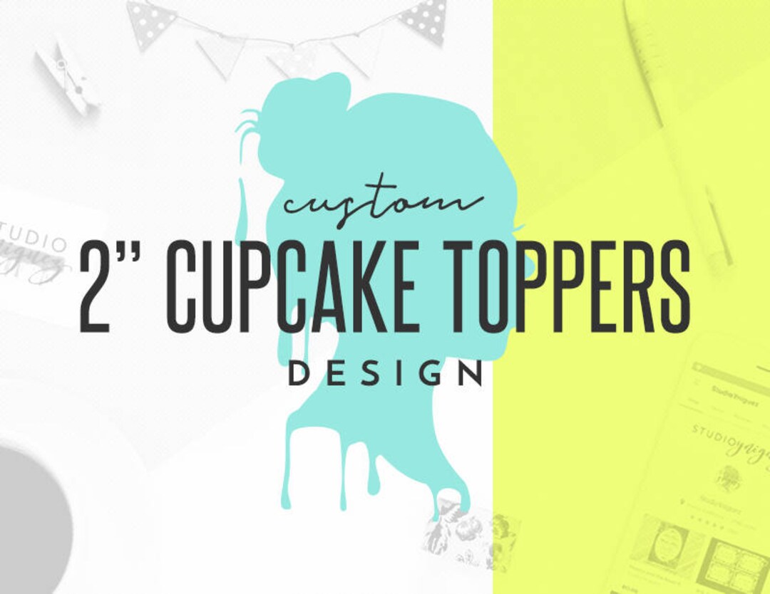 Custom Printable Cupcake Topper Design, Custom Printable Party Favor ...