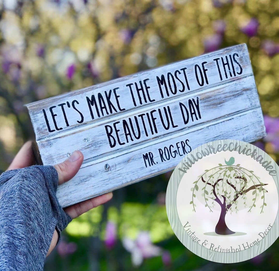Let’s Make the Most of This Beautiful Day | Fred Rogers Quote Sign ...
