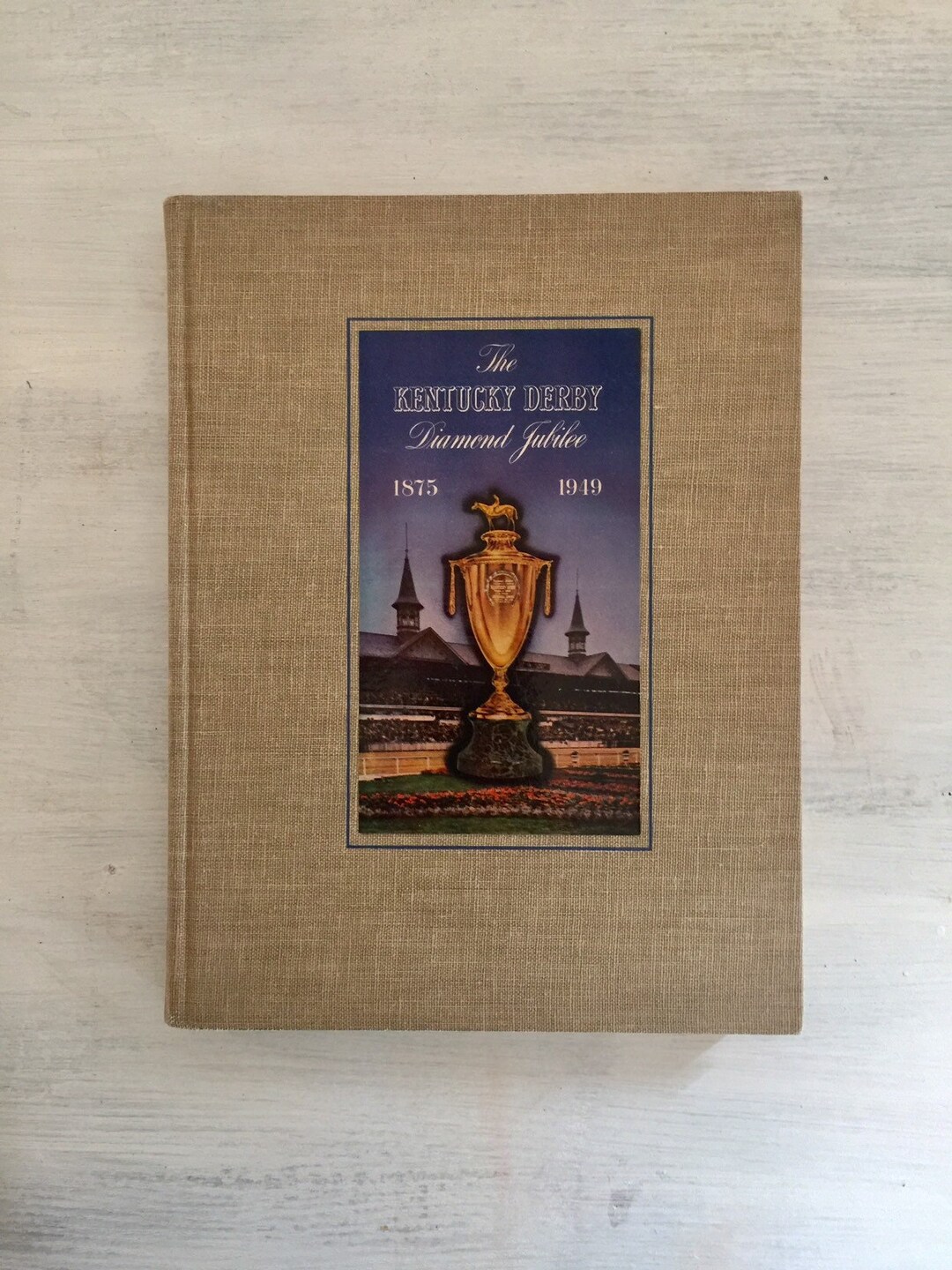 Kentucky Derby Book Diamond Jubilee 1875 - 1949 Churchill Downs Horse ...