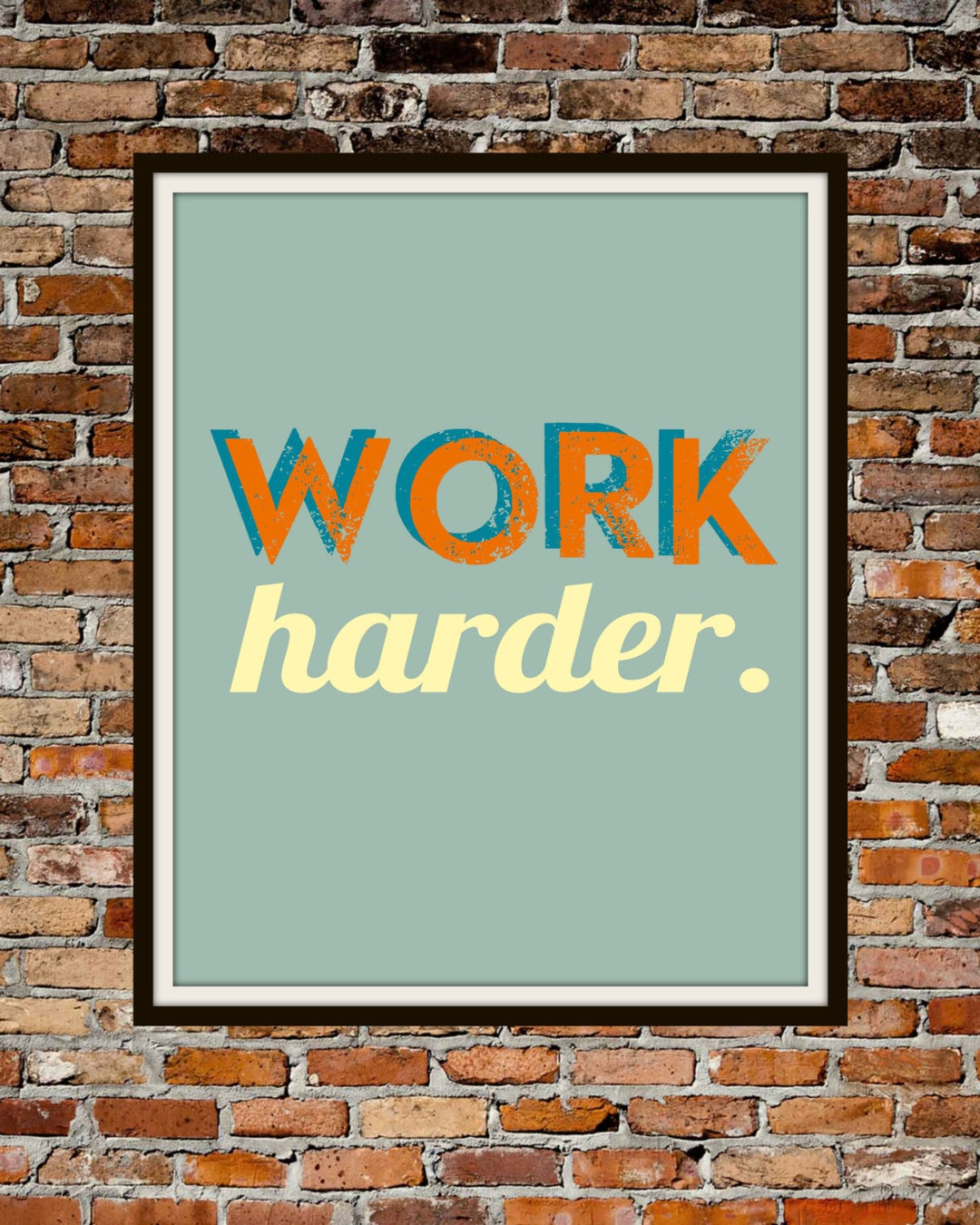 Work Harder - 8x10 - PRINTABLE Typography Art - Digital Typography Art ...