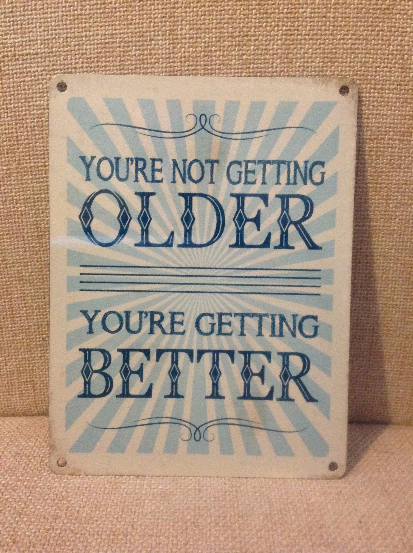 You're Not Getting Older You're Getting Better Metal - Etsy Australia You're Not Getting Older You're Getting Better Metal - Etsy Australia