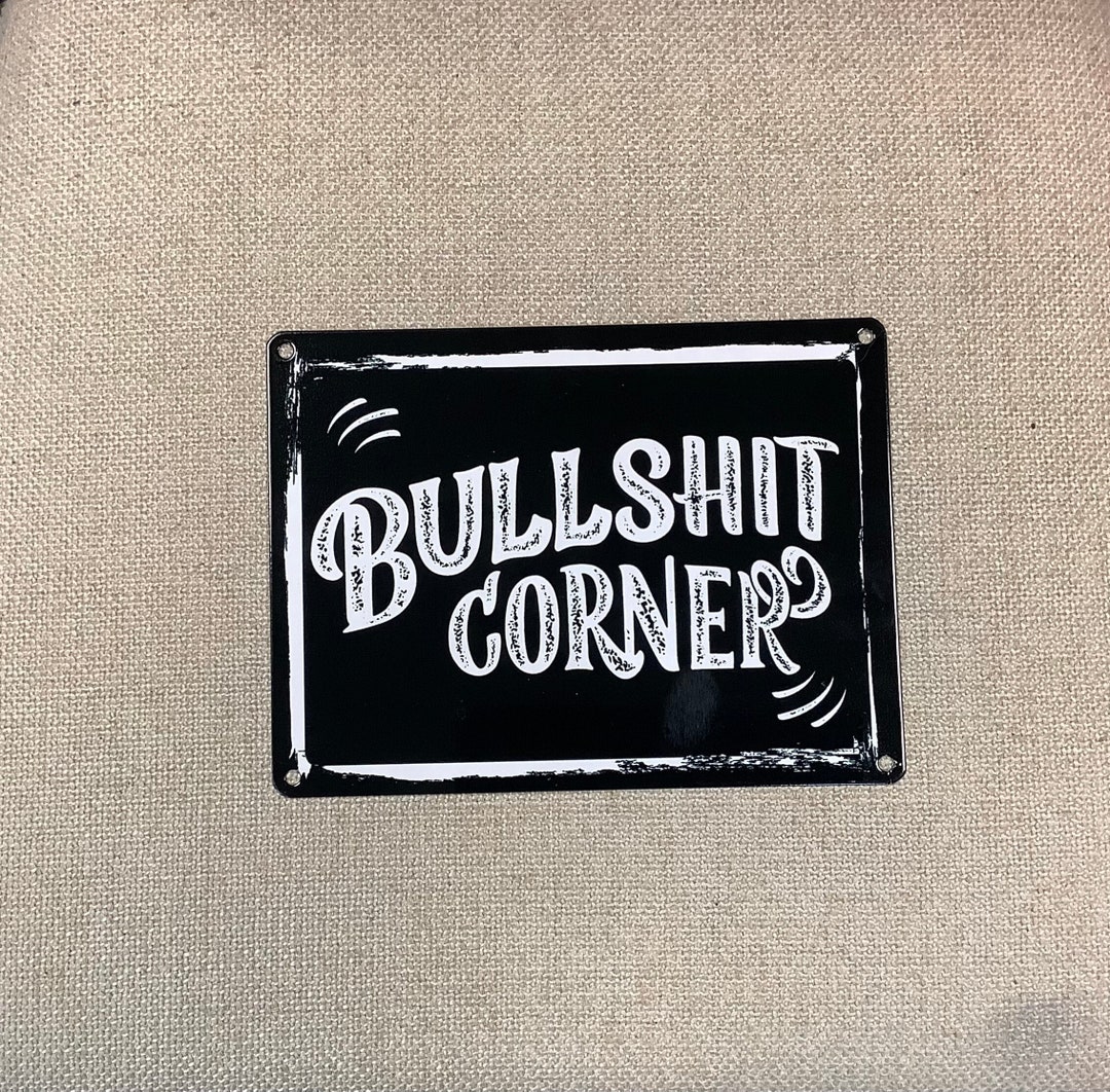 Bullshit Corner Metal Wall Hanging Sign - Etsy