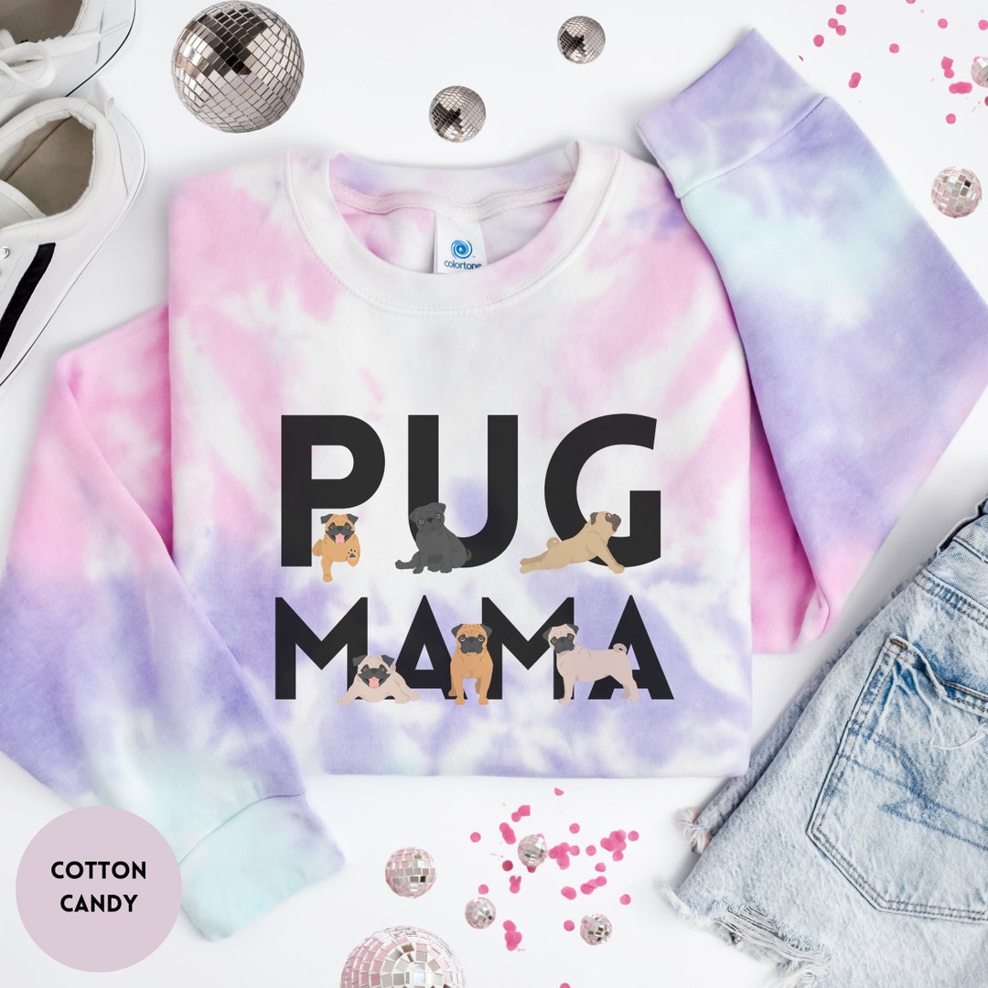 Pug Mama Sweatshirt, Dog Mom Gift, Tie Dye Shirt, Crewneck Pullover ...