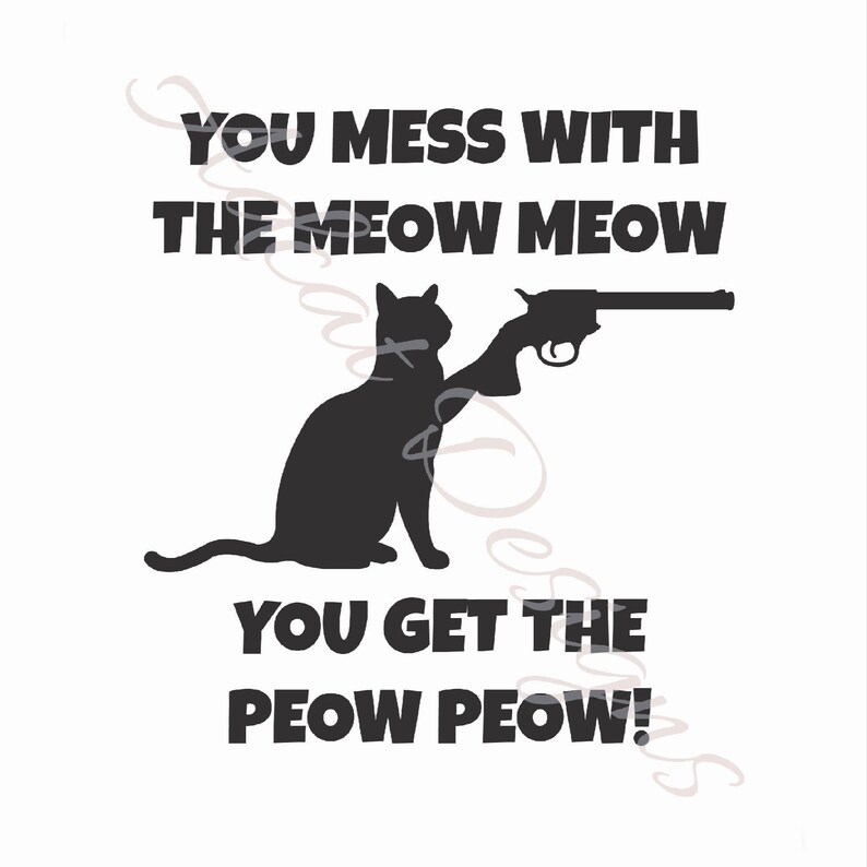 You Mess With Meow Meow Permanent Vinyl Decal - Etsy