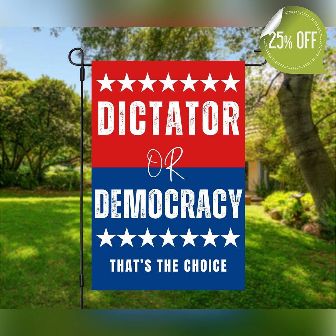 Dictator or Democracy Garden Flag, Vote Blue, Vote Democrat, President ...