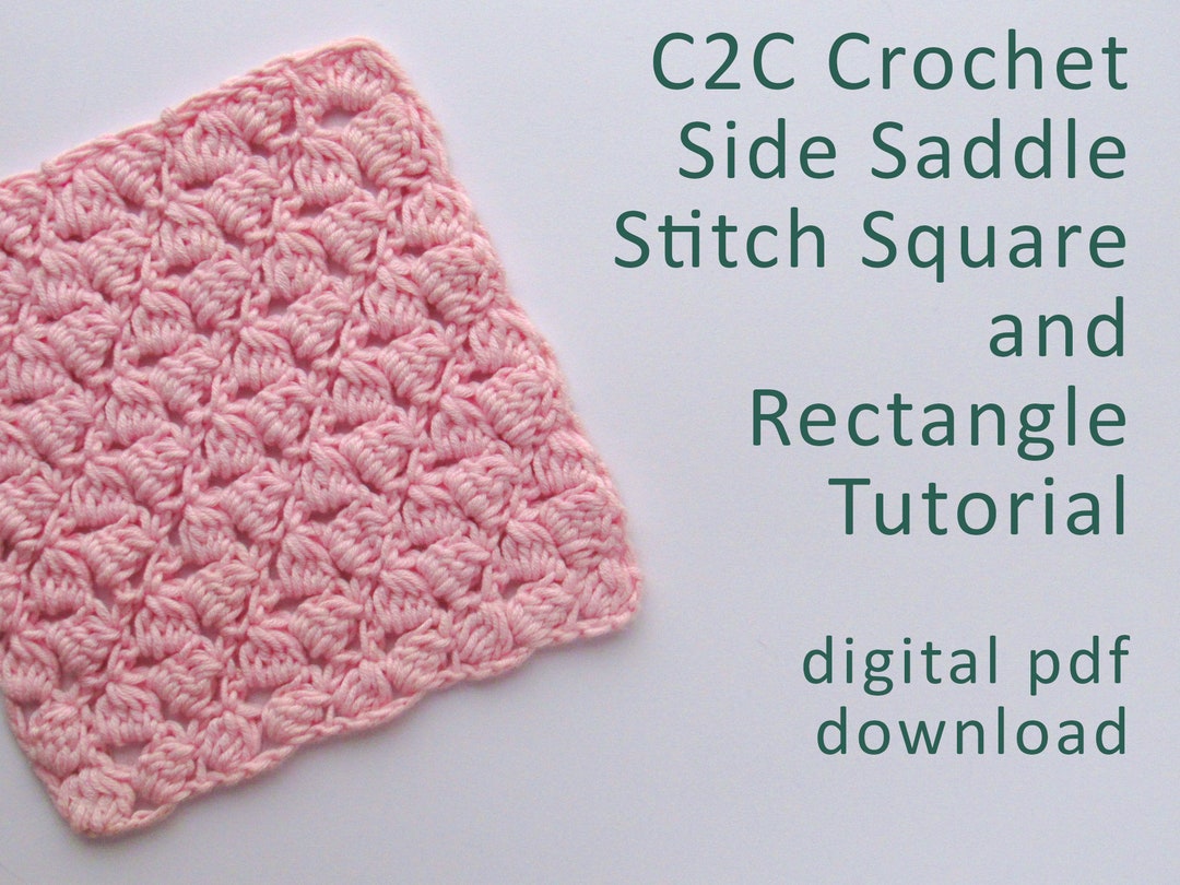 C2C Crochet Side Saddle Stitch Square & Rectangle Tutorial (digital PDF ...