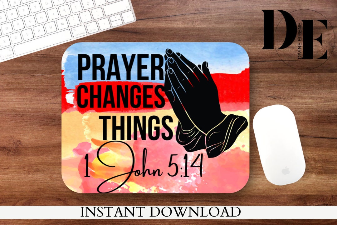 Mouse Pad Designs, Prayer Changes Things, Christian Mouse Pad Design ...