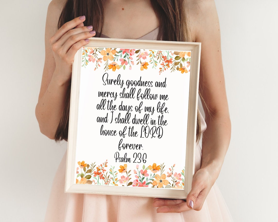Surely Goodness and Mercy Shall Follow Me, Modern Bible Quote ...