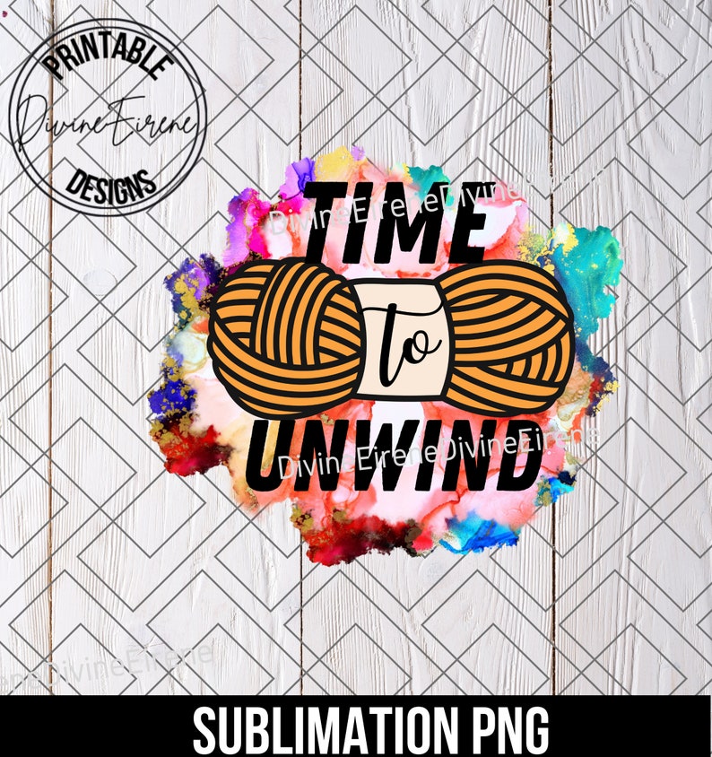 Crafter Png Time to Unwind Sublimation Designs Mug Png - Etsy