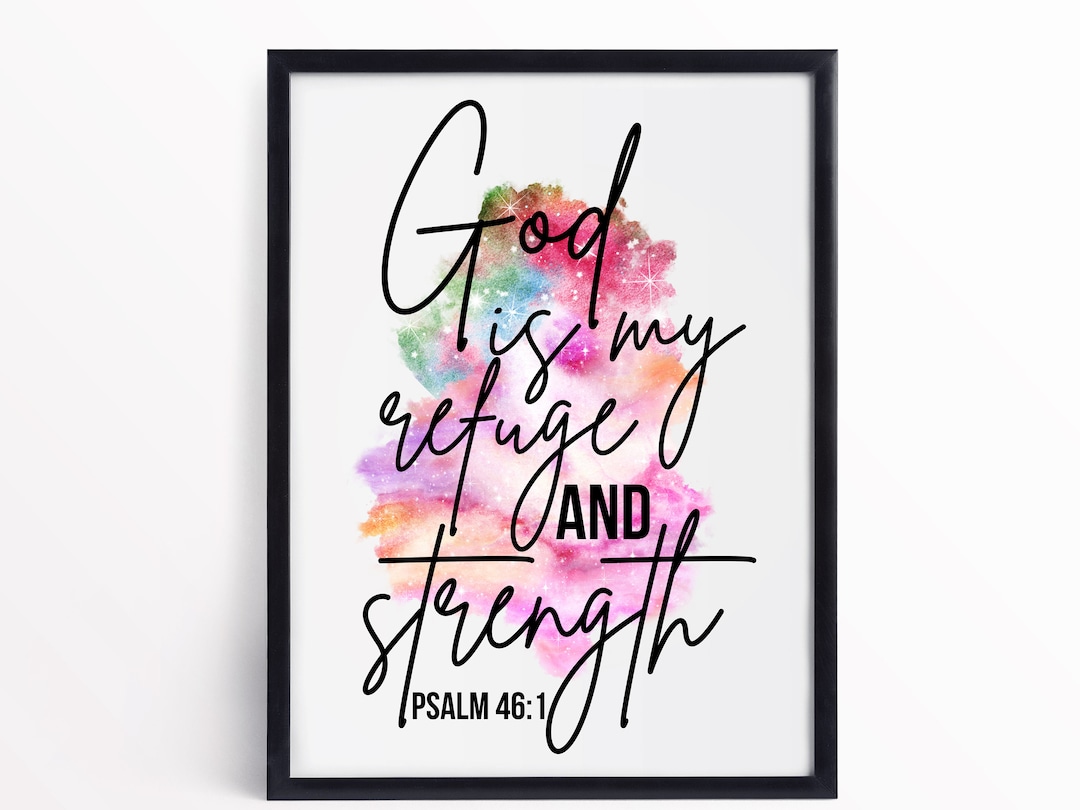 The Lord is My Refuge and Strength, Psalm 46:1, Bible Verse Wall Art ...