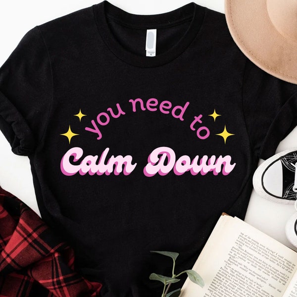 You Need to Calm Down Youre Being Too Loud Shirt - Etsy