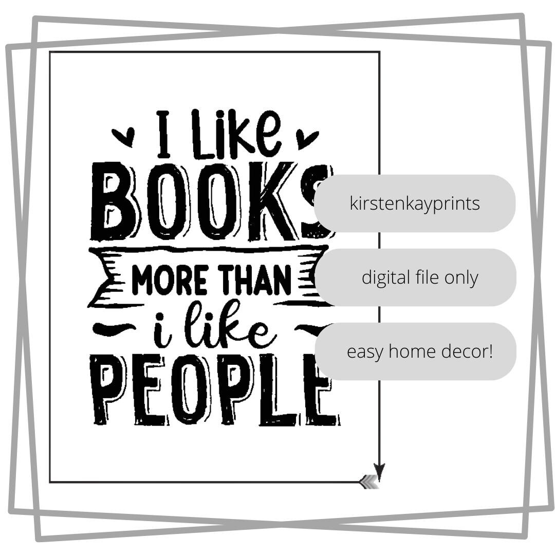 I Like Books More Than People Printable Art, Digital File, Home Decor ...