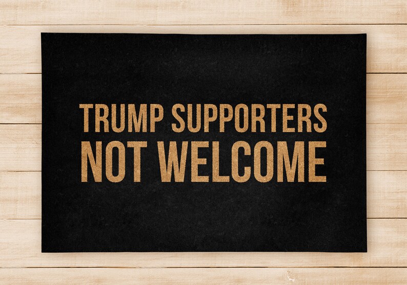 Trump Supporters Not Welcome Doormat Welcome Home Front | Etsy