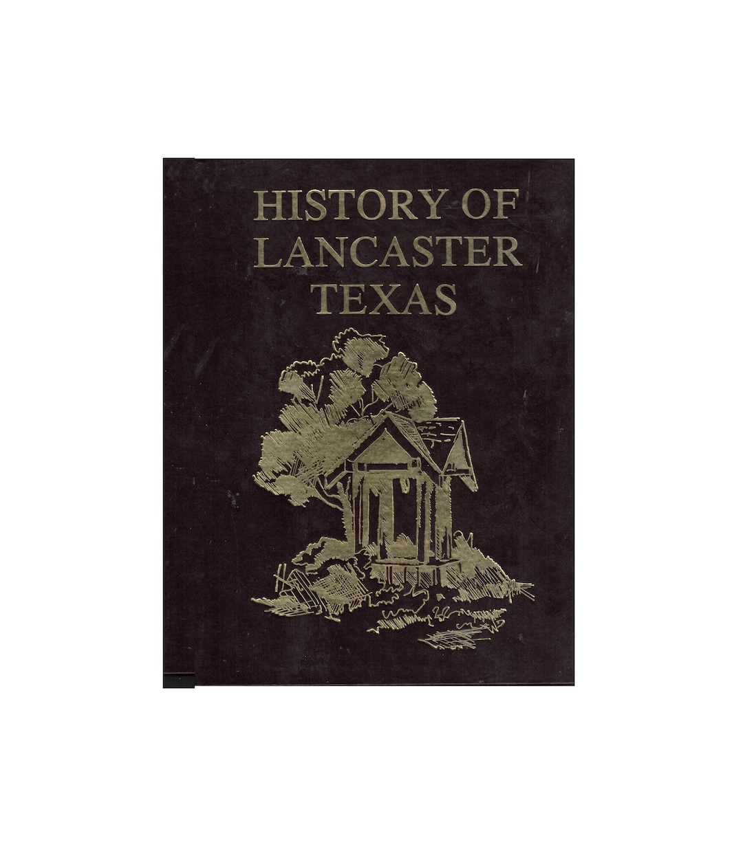 History of Lancaster Texas by Lancaster Historical Society Hardcover ...
