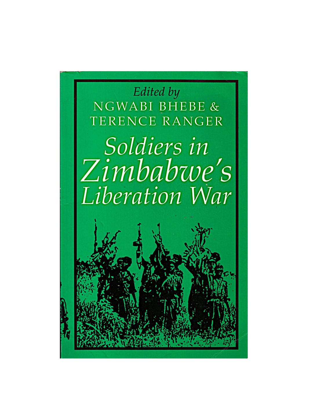 Soldiers in Zimbabwe's Liberation War (social History of Africa) by ...