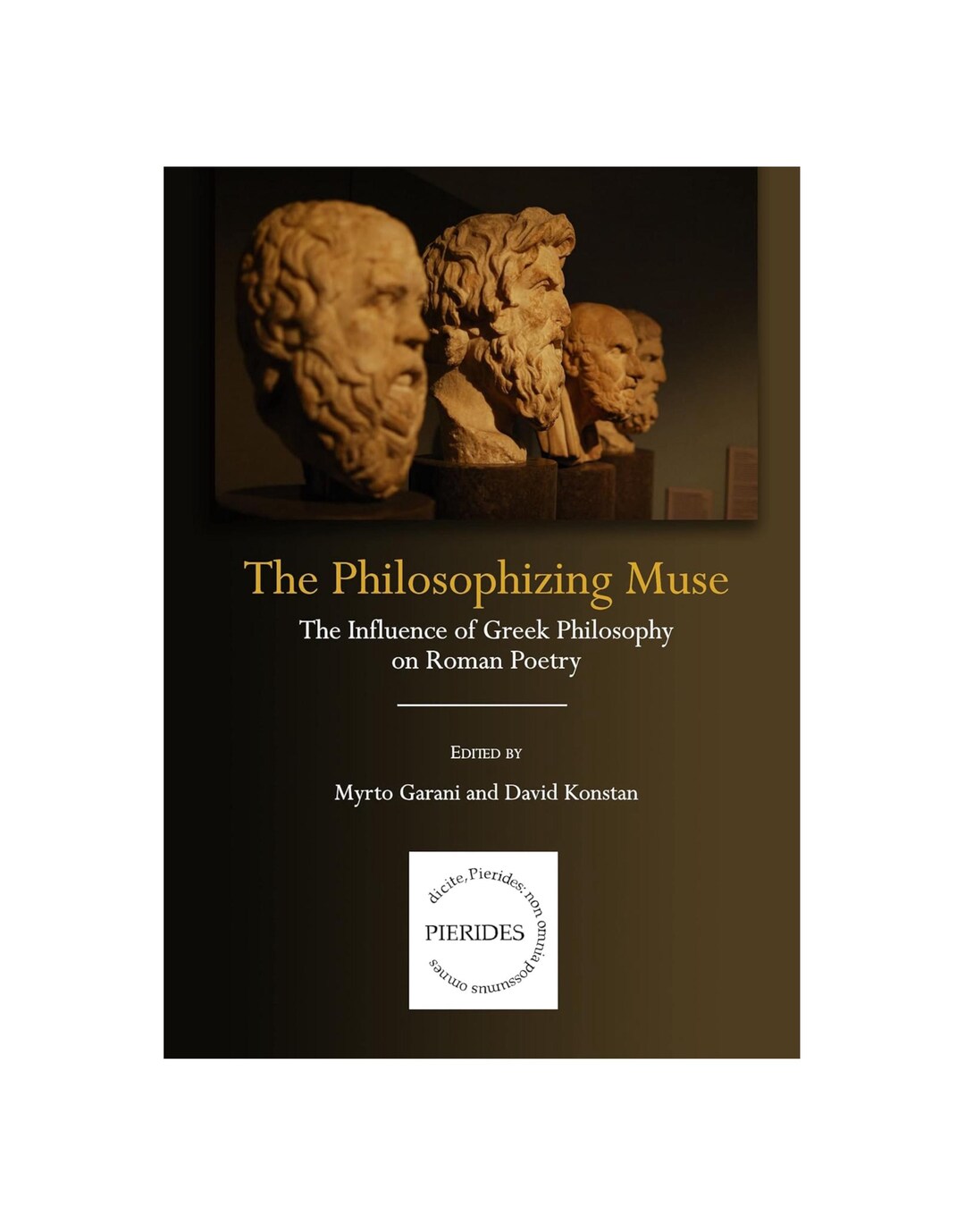 The Philosophizing Muse: the Influence of Greek Philosophy on Roman ...