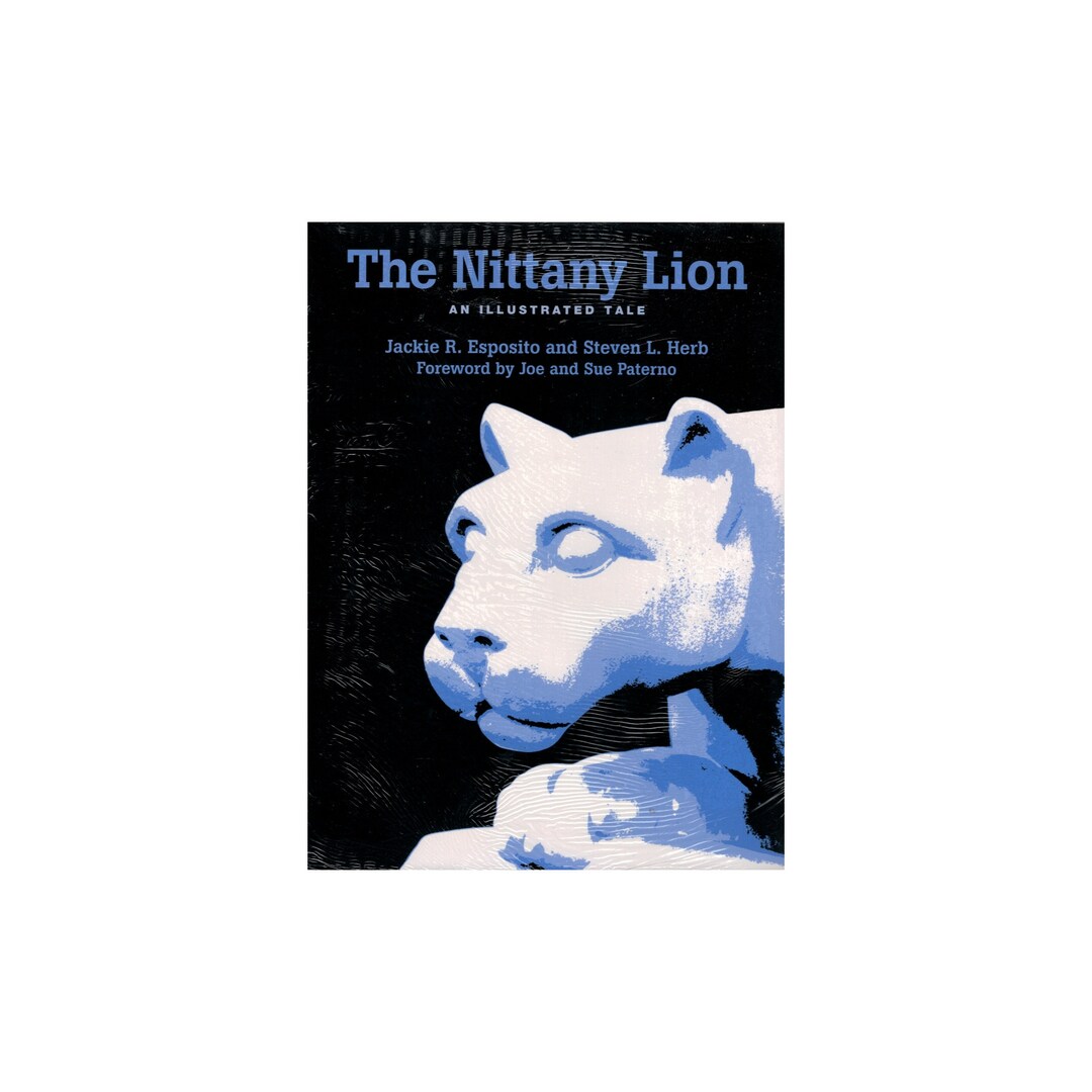Still Sealed the Nittany Lion by Jackie R. Esposito Steven L. Herb Joe ...